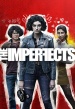 The Imperfects on Netflix | TV Show, Episodes, Reviews and List | SideReel