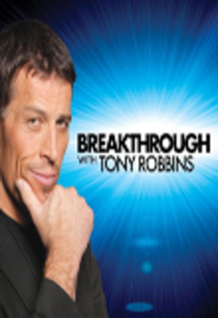 Breakthrough with Tony Robbins on NBC | TV Show, Episodes, Reviews and ...