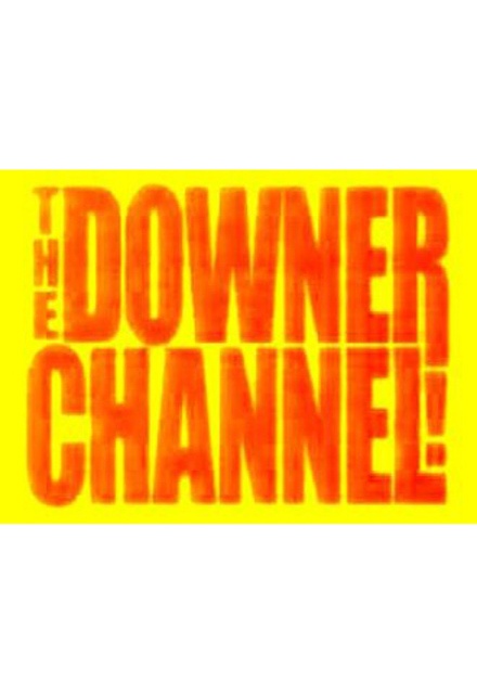 The Downer Channel | TV Show, Episodes, Reviews and List | SideReel
