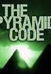 The Pyramid Code | TV Show, Episodes, Reviews and List | SideReel