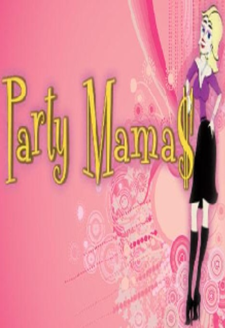 Party Mamas | TV Show, Episodes, Reviews and List | SideReel