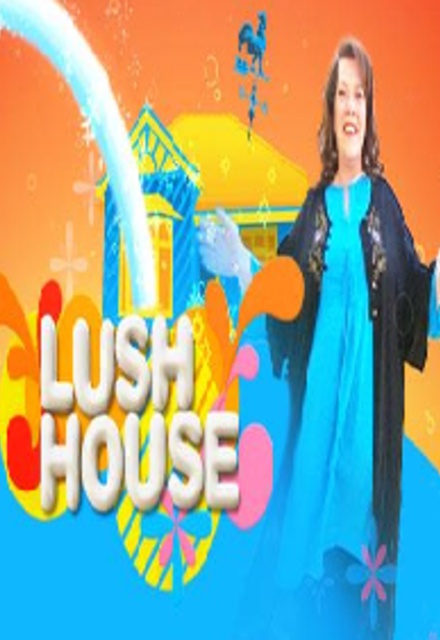 Lush House | TV Show, Episodes, Reviews and List | SideReel