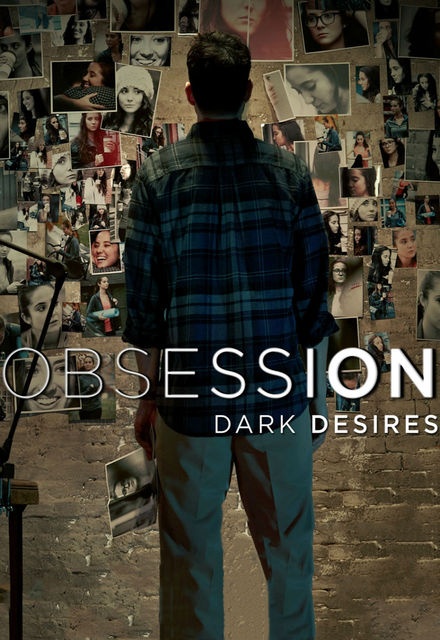 Obsession: Dark Desires | Episodes | SideReel