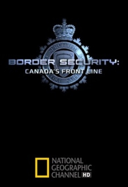 Border Security: Canada's Front Line on National Geographic Canada | TV ...