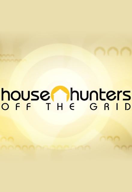 House Hunters Off The Grid on HGTV | TV Show, Episodes, Reviews and ...
