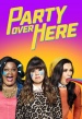 Party Over Here on FOX | TV Show, Episodes, Reviews and List | SideReel