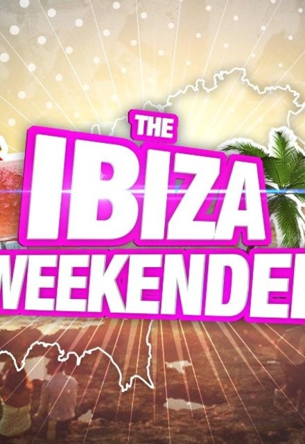 Ibiza Weekender | Episodes | SideReel