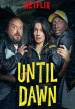 Until Dawn on Netflix | TV Show, Episodes, Reviews and List | SideReel